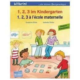 B&ouml;se, S: 1,2,3 im Kindergarten Deutsch-Franz&ouml;sisch