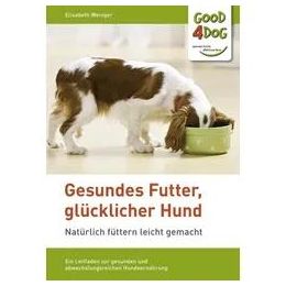 Gesundes Futter, gl&uuml;cklicher Hund
