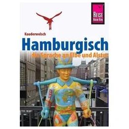 Reise Know-How Sprachf&uuml;hrer Hamburgisch - die Sprache an Elbe und Alster
