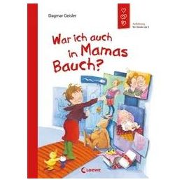 Loewe War ich auch in Mamas Bauch? (Starke Kinder, gl&uuml;ckliche Eltern)