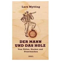 Der Mann und das Holz