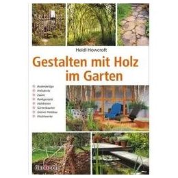 Gestalten mit Holz im Garten