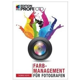 Farbmanagement f&uuml;r Fotografen