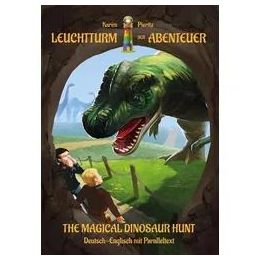 Leuchtturm der Abenteuer The Magical Dinosaur Hunt - Zweisprachiges Kinderbuch in Deutsch Englisch