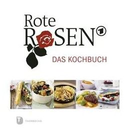 Rote Rosen - das Kochbuch
