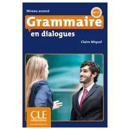 Grammaire en dialogues - Niveau avanc&eacute;. Buch + Audio-CD + Corrig&eacute;s