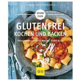 Glutenfrei kochen und backen