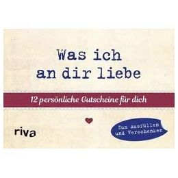 Riva Was ich an dir liebe &ndash;12 pers&ouml;nliche Gutscheine f&uuml;r dich