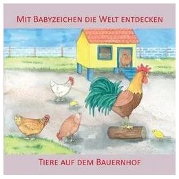 Mit Babyzeichen die Welt entdecken: Tiere auf dem Bauernhof