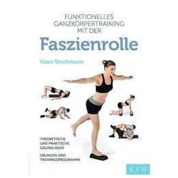 Funktionelles Ganzk&ouml;rpertraining mit der Faszienrolle