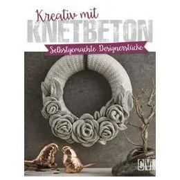 Christophorus Verlag Kreativ mit Knetbeton