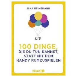 100 Dinge, die du tun kannst, statt mit dem Handy rumzuspielen