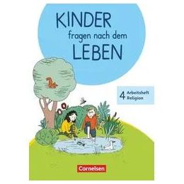 Cornelsen Kinder fragen nach dem Leben 4. Schuljahr - Arbeitsheft Religion