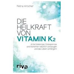 Riva Die Heilkraft von Vitamin K2