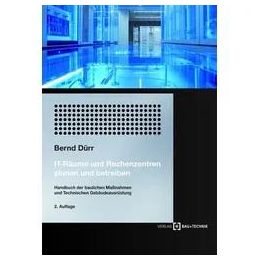 IT-R&auml;ume und Rechenzentren planen und betreiben
