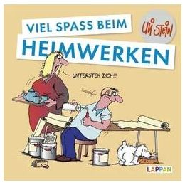Lappan Verlag Uli Stein: Freizeit & Beruf: Viel Spa&szlig; beim Heimwerken