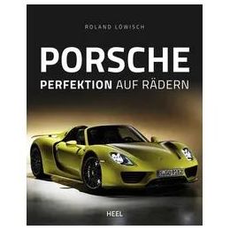 Heel Porsche - Perfektion auf R&auml;dern