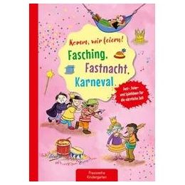 Komm, wir feiern! Fasching, Fastnacht, Karneval