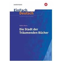 Die Stadt der tr&auml;umenden B&uuml;cher: Gymnasiale Oberstufe. EinFach Deutsch Unterrichtsmodelle