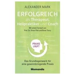 Erfolgreich als Therapeut, Heilpraktiker und Coach