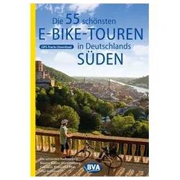 BVA Die 55 sch&ouml;nsten E-Bike Touren in Deutschlands S&uuml;den