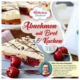Abnehmen mit Brot und Kuchen Teil 3