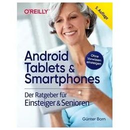 Android Tablets & Smartphones &ndash; 5. aktualisierte Auflage des Bestsellers. Mit gro&szlig;er Schrift und in Farbe.