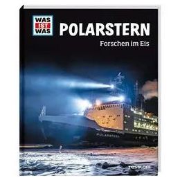 WAS IST WAS Polarstern. Forschen im Eis
