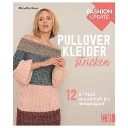 Christophorus Verlag Fashion Update: Pullover-Kleider stricken