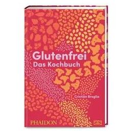 Glutenfrei &ndash; Das Kochbuch