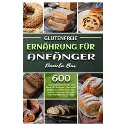 Glutenfreie Ern&auml;hrung f&uuml;r Anf&auml;nger