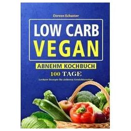 Low Carb Vegan-Abnehm Kochbuch