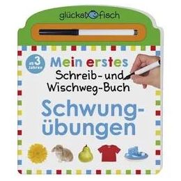 Gl&uuml;cksfisch: Mein erstes Schreib-und Wegwisch-Buch: Schwung&uuml;bungen