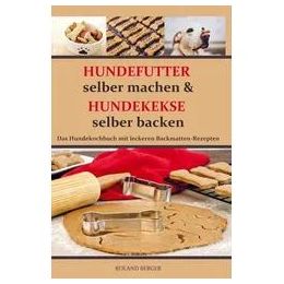 Hundekekse selber backen und Hundefutter selber machen