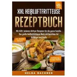 XXL Hei&szlig;luftfritteuse Rezeptbuch
