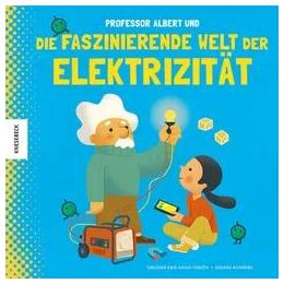 Professor Albert und die faszinierende Welt der Elektrizit&auml;t