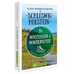 Wochenend und Wanderschuh &ndash; Kleine Wander-Auszeiten in Schleswig-Holstein