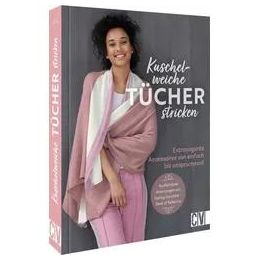 Christophorus Verlag Kuschelweiche T&uuml;cher stricken