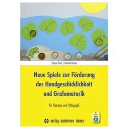 Neue Spiele zur F&ouml;rderung der Handgeschicklichkeit und Grafomotorik