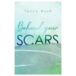 Behind your Scars