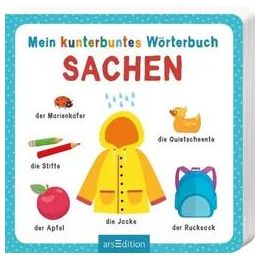 arsEdition Mein kunterbuntes W&ouml;rterbuch &ndash; Sachen
