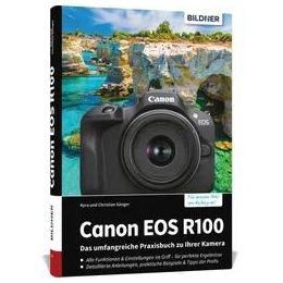 Canon EOS R100: Das umfangreiche Praxisbuch zu Ihrer Kamera