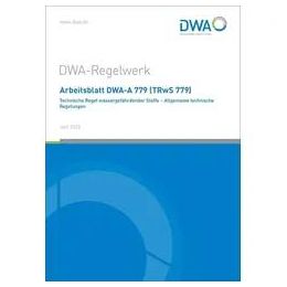Arbeitsblatt DWA-A 779 (TRwS 779) Technische Regel wassergef&auml;hrdender Stoffe - Allgemeine technische Regelungen
