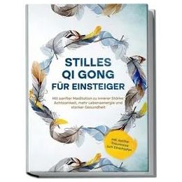 Stilles Qi Gong f&uuml;r Einsteiger