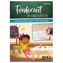 F&ouml;rderzeit im Kindergarten - Feinmotorik&uuml;bungen in der Vorschule