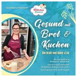 Die W&ouml;lkchenb&auml;ckerei: Gesund mit Brot & Kuchen