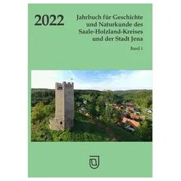 Jahrbuch f&uuml;r Geschichte und Naturkunde des Saale-Holzland-Kreises und der Stadt Jena