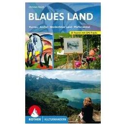 BERGVERLAG ROTHER Kulturwandern Blaues Land