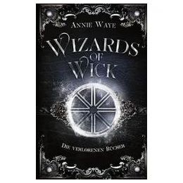 Wizards of Wick: Die verlorenen B&uuml;cher