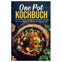 One Pot Kochbuch mit einfachen One Pot Gerichten aus einem Topf!